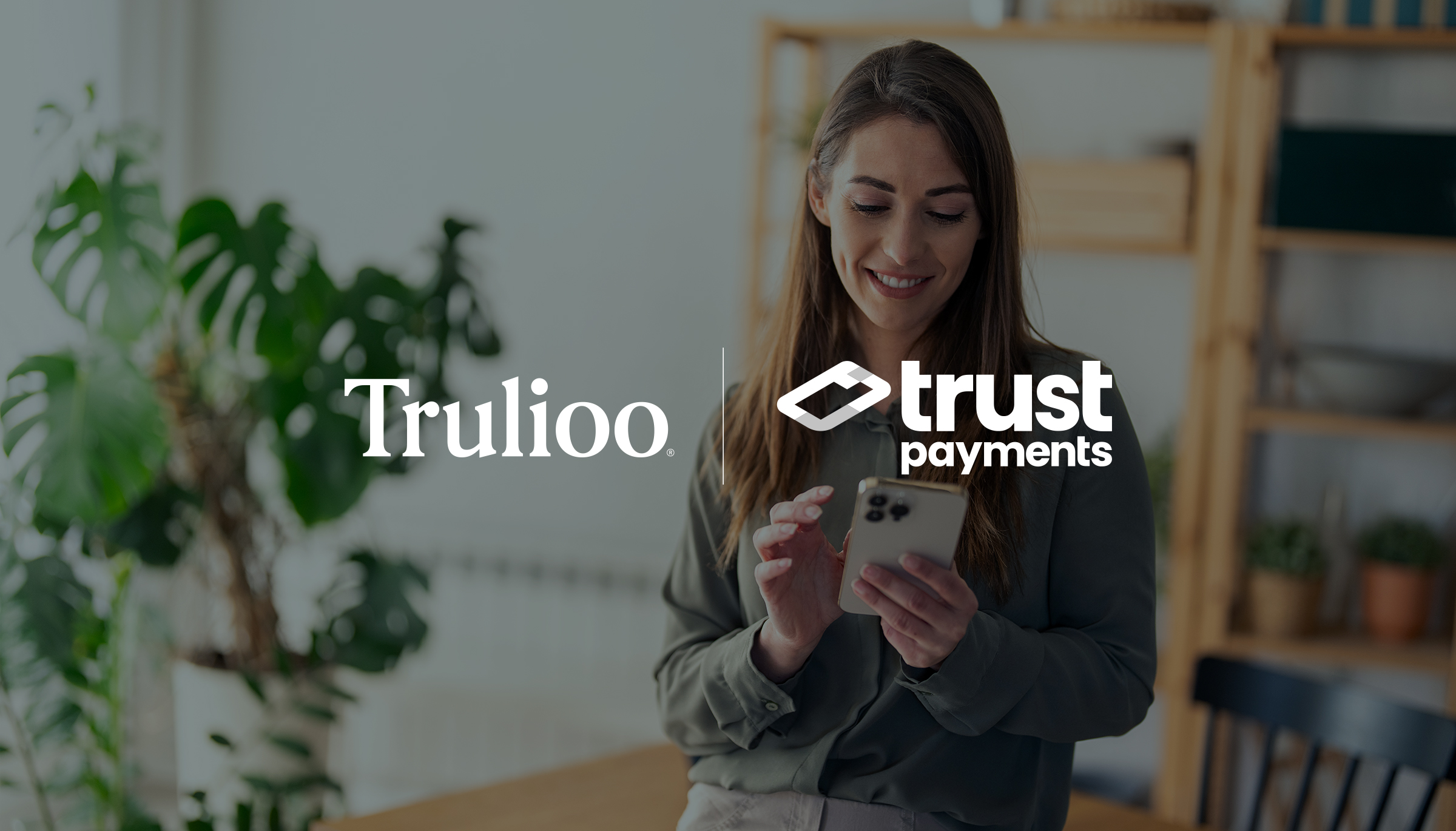 Trust Payments Partners with Trulioo to Streamline Global Verification ...